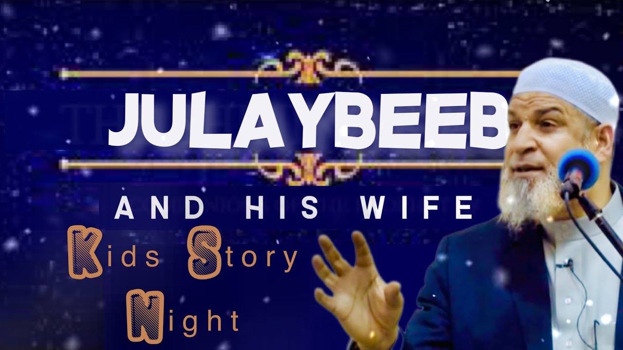 The Story of Julaybeeb and His Wife - Kids Story Night | Sh. Karim ...