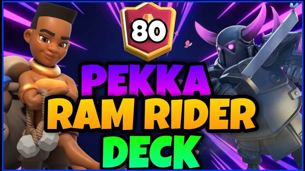 TOP 80 LADDER W/ PEKKA RAM RIDER DECK | CLASH ROYALE - YouTube