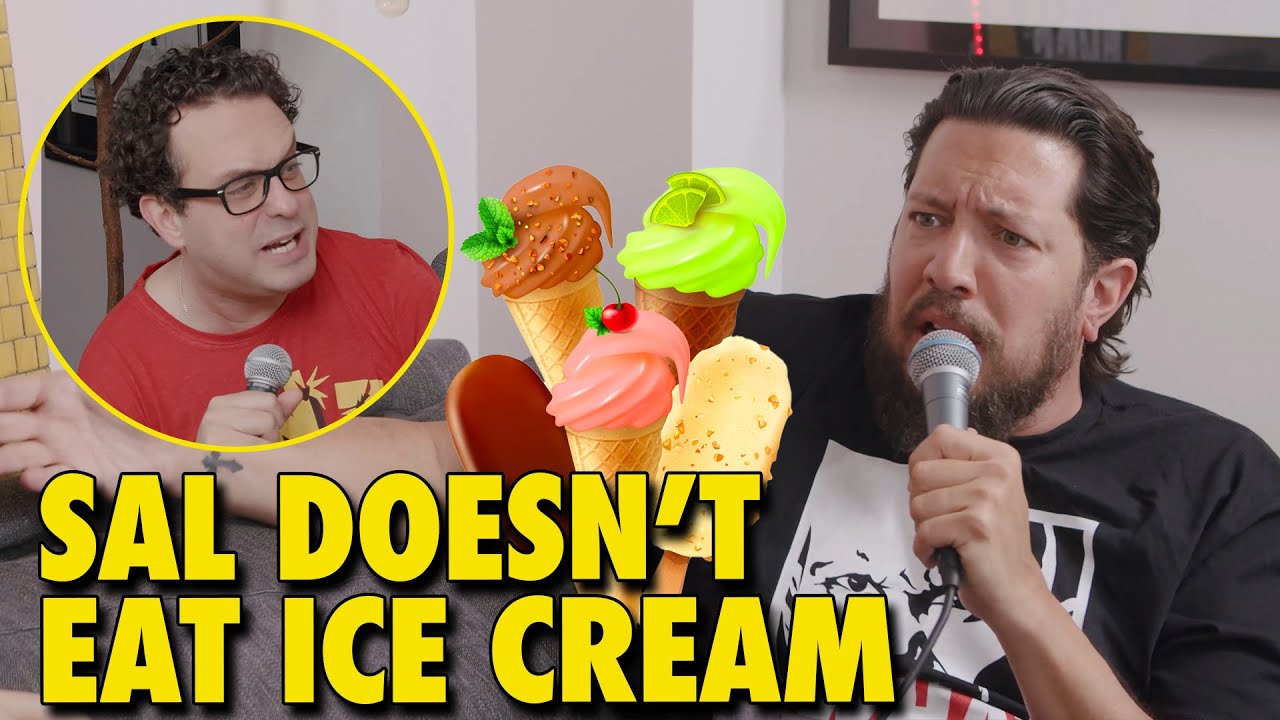 Sal Doesn't Eat Ice Cream | Sal Vulcano & Joe DeRosa : Taste Buds ...