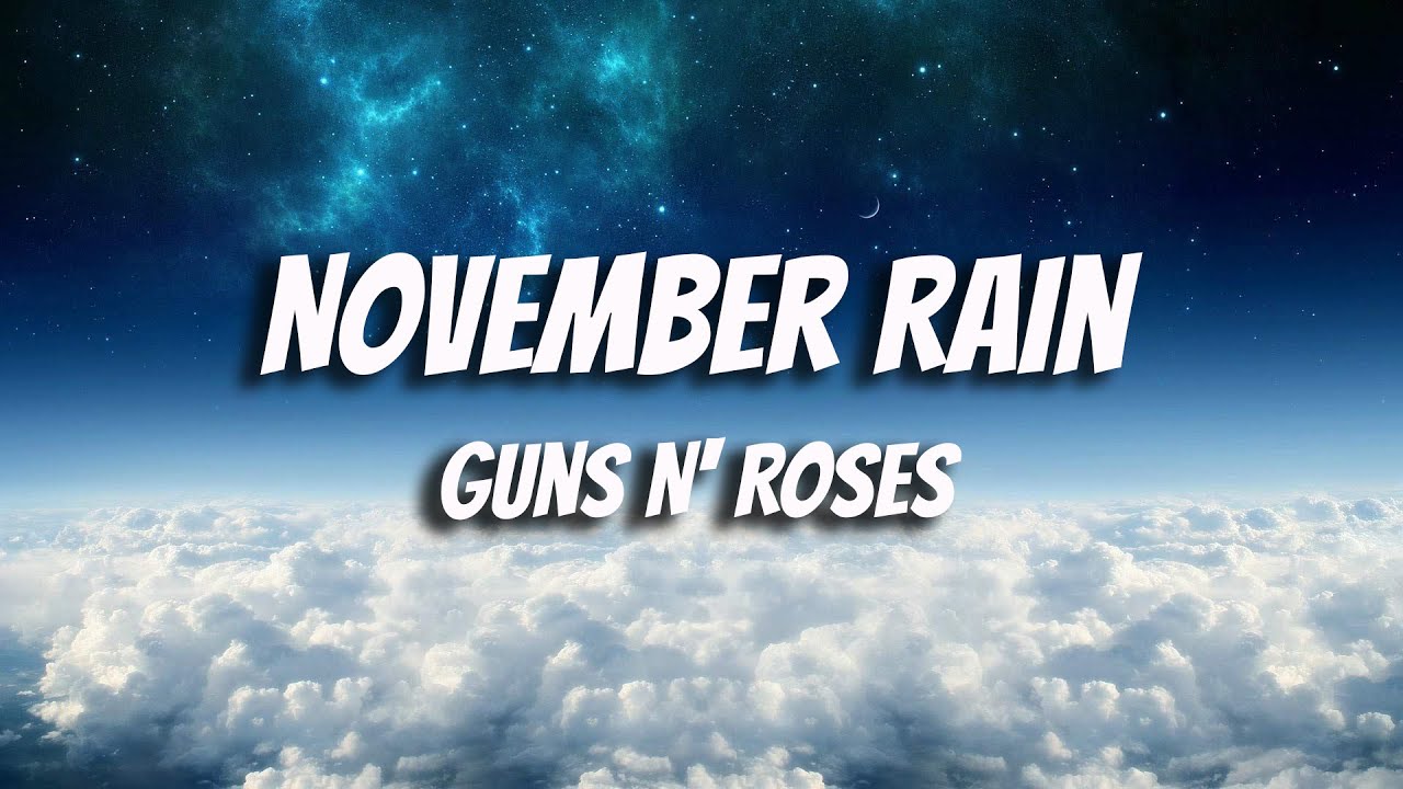 November Rain Lyrics - Guns N' Roses - Lyric Top Song - YouTube