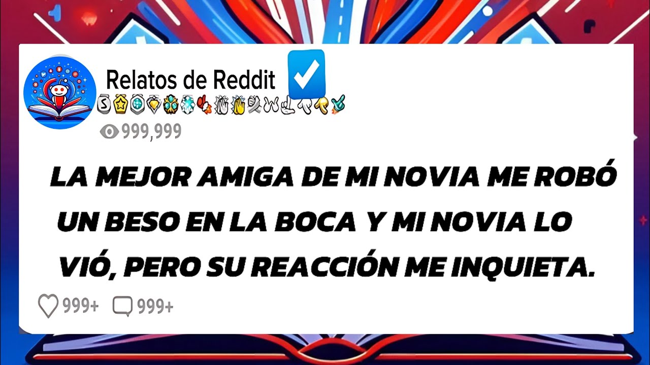 LA MEJOR AMIGA DE MI NOVIA ME ROBÓ UN BESO EN LA BOCA Y MI NOVIA LO VIO ...
