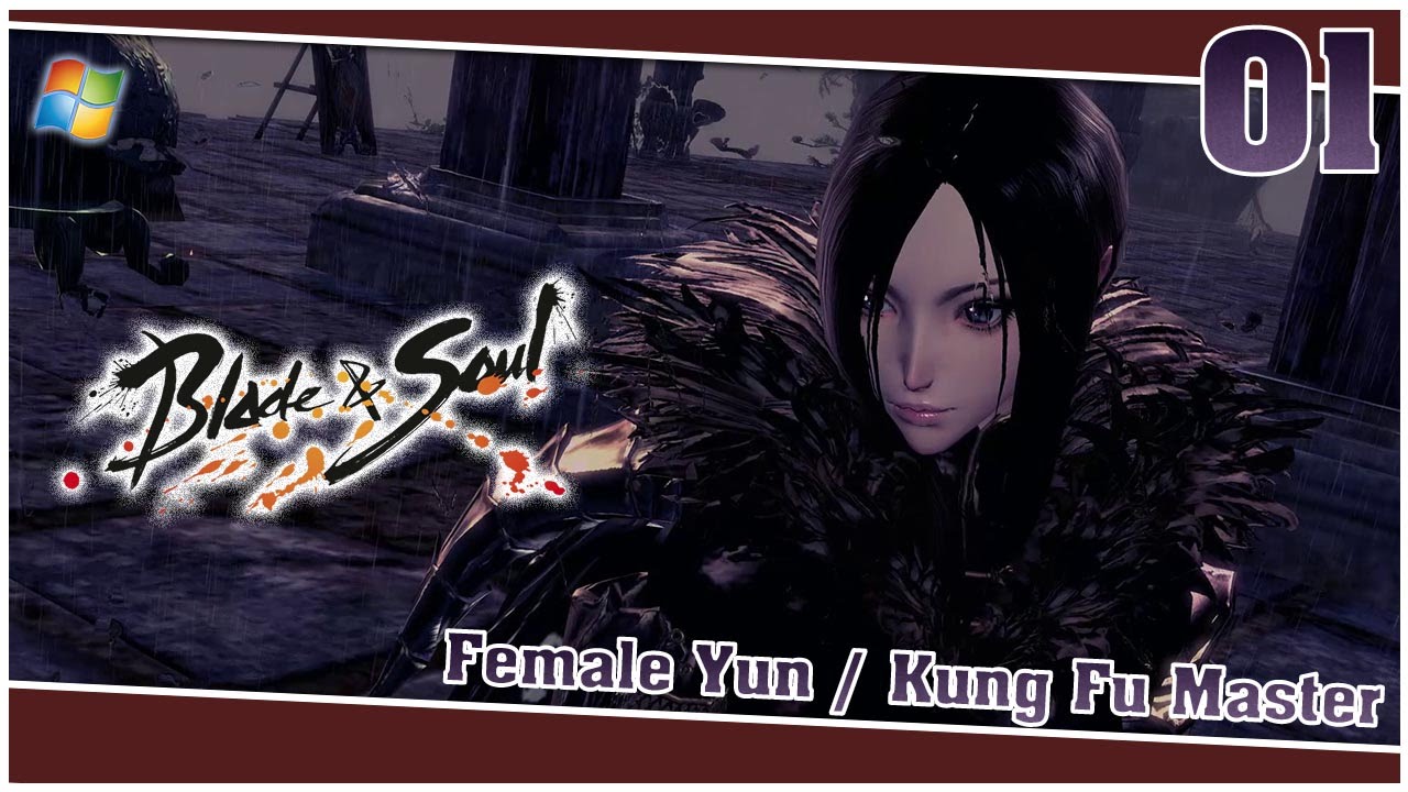 Blade and Soul 【PC】 #01 「Female Yun │ Kung Fu Master」 - YouTube