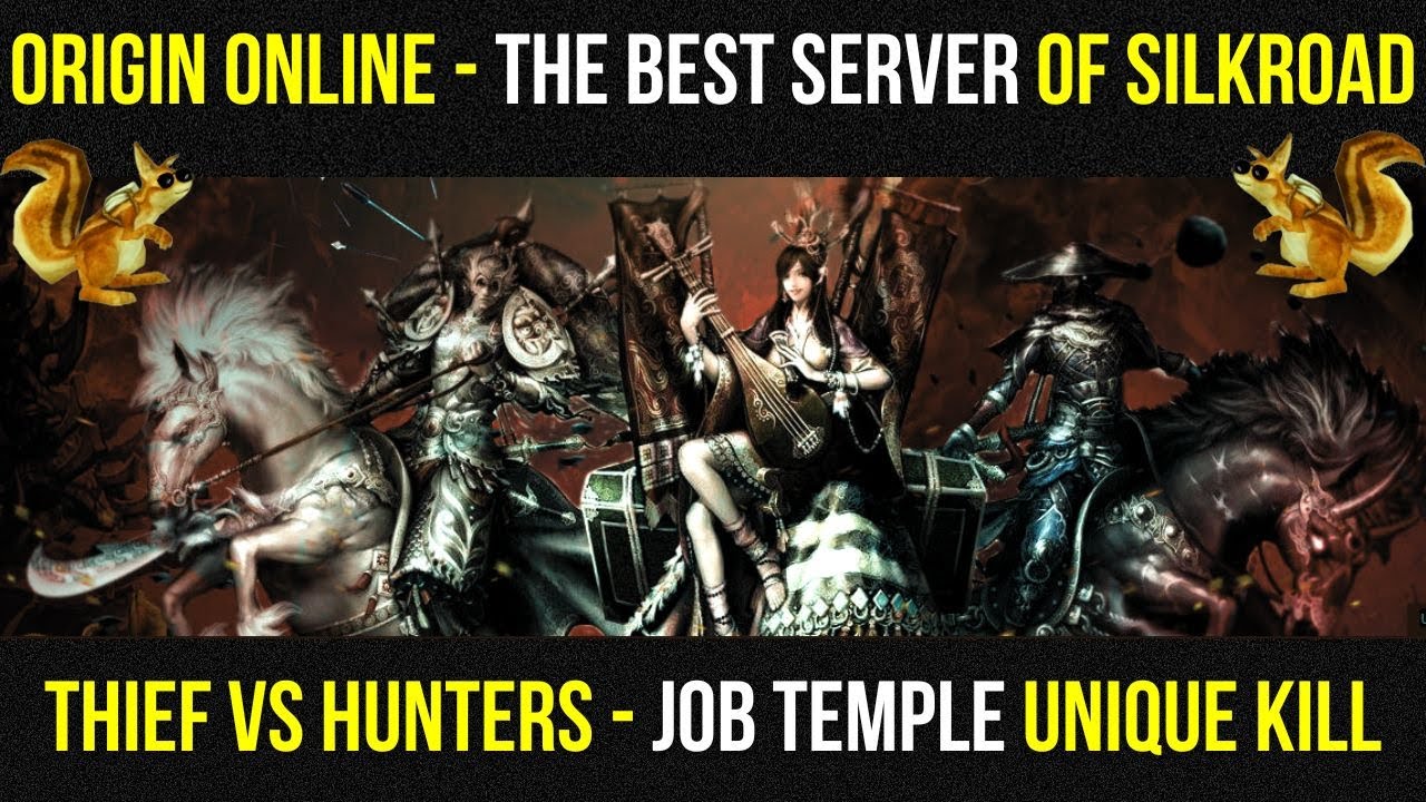THIEF VS HUNTERS JOB TEMPLE WAR - UNIQUE KILL - ORIGIN ONLINE SILKROAD ...