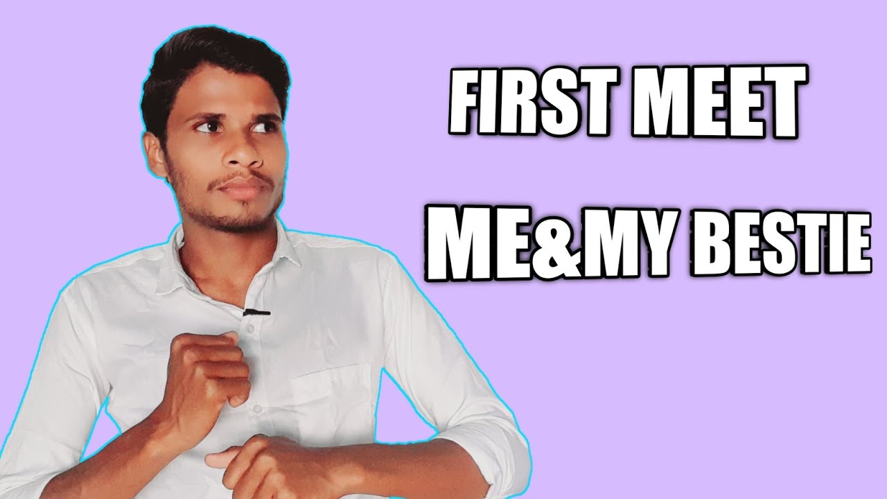 First meet|| Me&My Bestie||Real Life Story||#sandeepdewangan ...