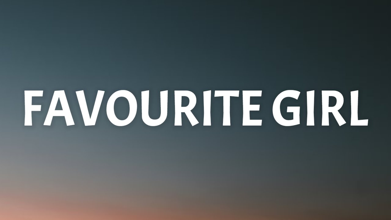 Justin Bieber - Favourite Girl (Lyrics) - YouTube