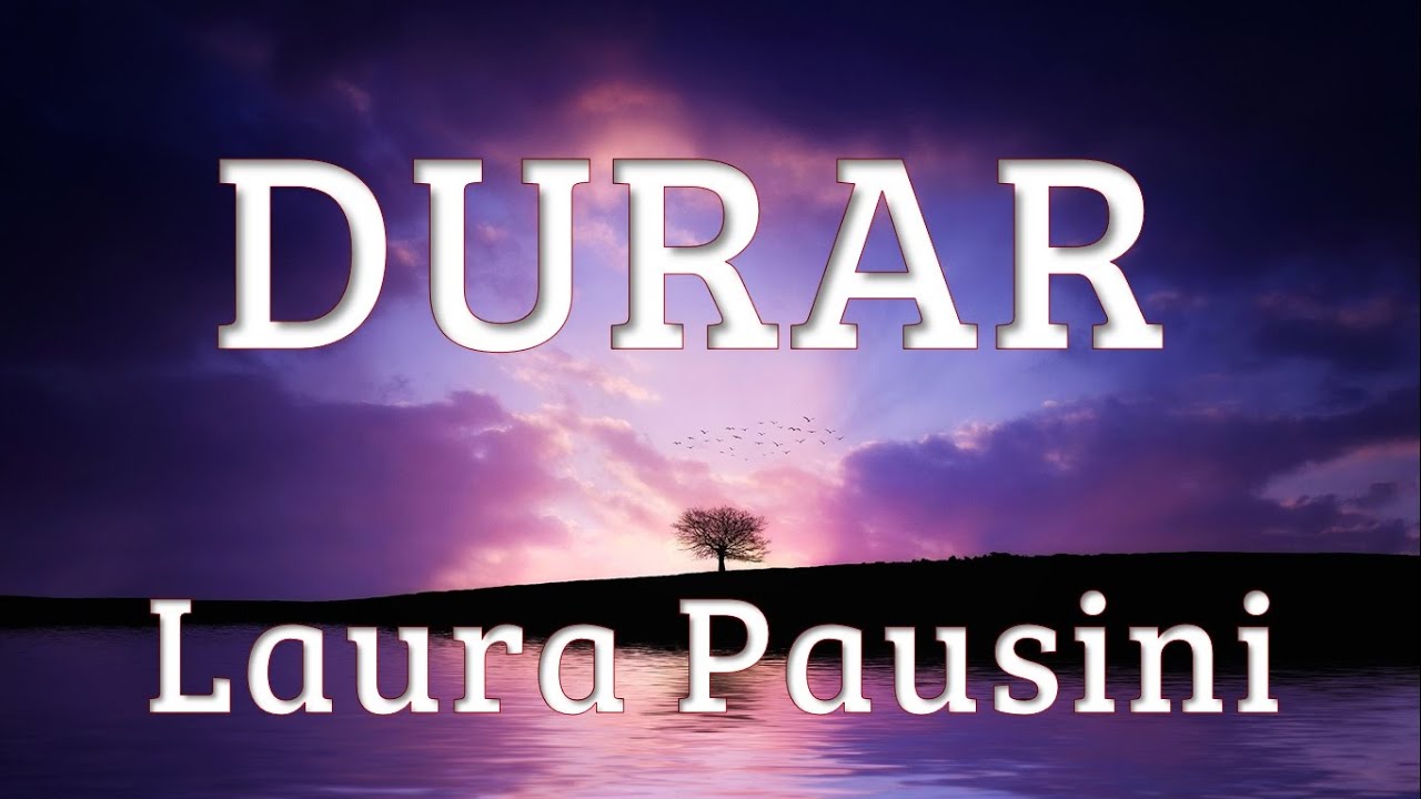 Laura Pausini – Durar (Letra/Lyrics) - YouTube