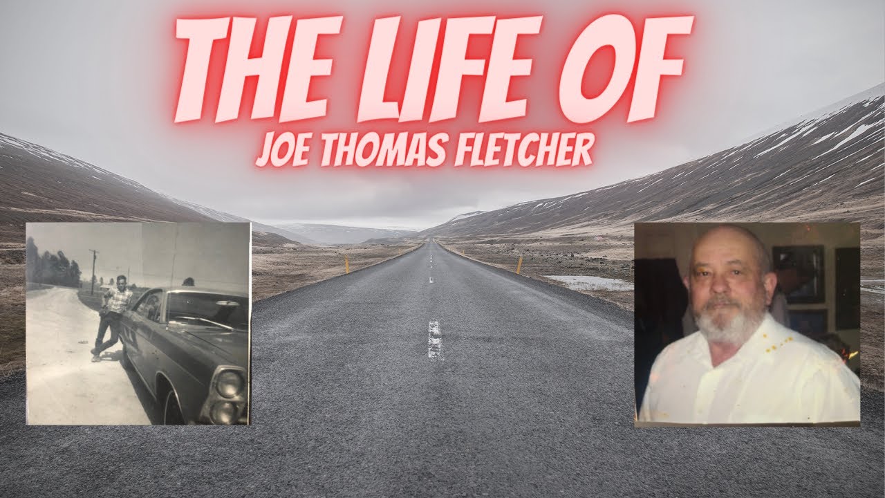 The Life Of - Joe Thomas Fletcher - YouTube