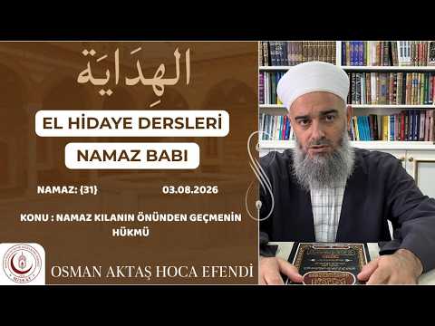 EL-HİDAYE{Namaz-31}|Osman Aktaş Hoca - Namaz Kılanın Önünden Geçmenin Hükmü