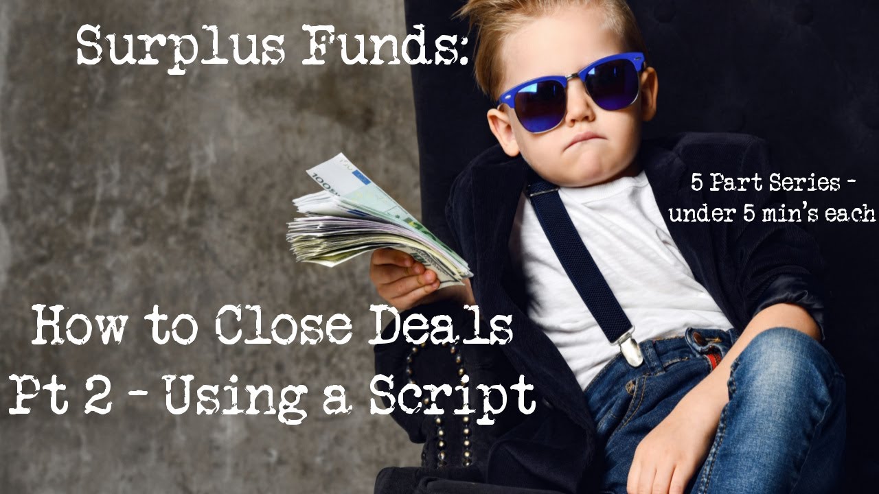 Surplus Funds Closing the Deal Pt 2 - Using a Script - YouTube