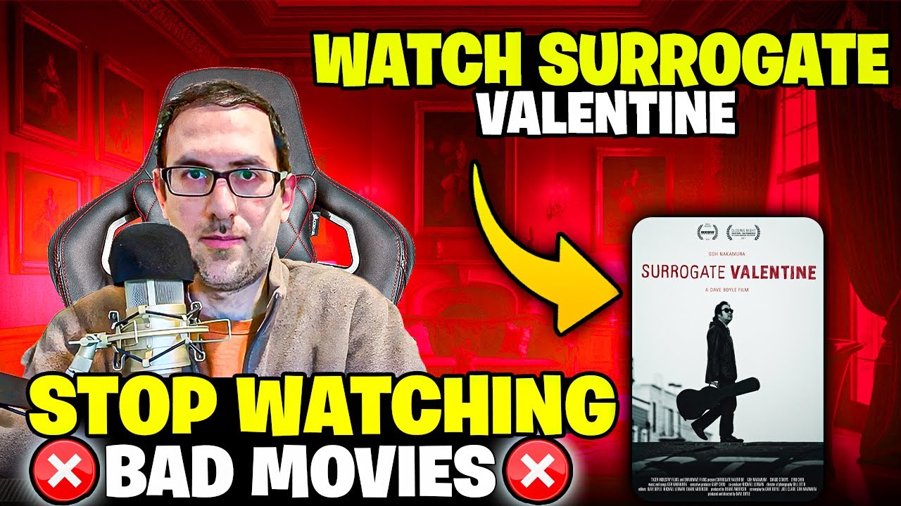 Stop Watching Bad Movies and Watch Surrogate Valentine - YouTube
