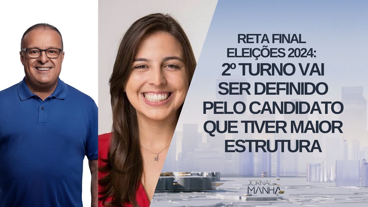 RETA FINAL ELEIÇÕES 2024: 2º TURNO VAI SER DEFINIDO PELO CANDIDATO QUE ...