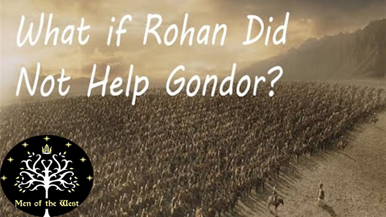 What if Rohan Did Not Help Gondor? Two Theories - YouTube