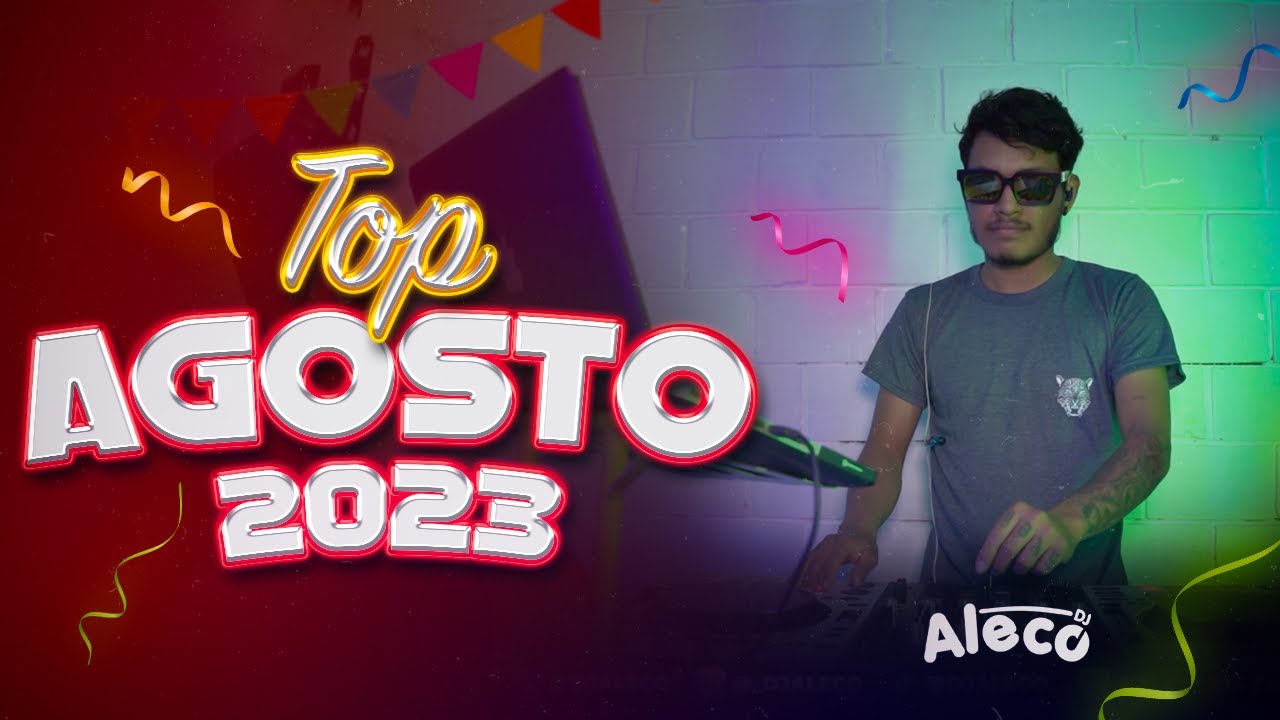 Dj Aleco - Mix Agosto Top 2023 (Reggaeton, Electrónica, Hey Mor, TQG ...