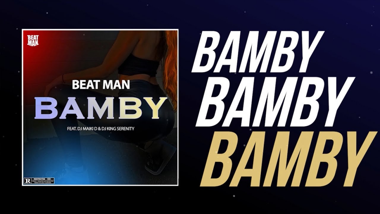 BEAT MAN Ft. DJ Maiki D & DJ King Sérénity - Bamby - New 2021 - YouTube ...