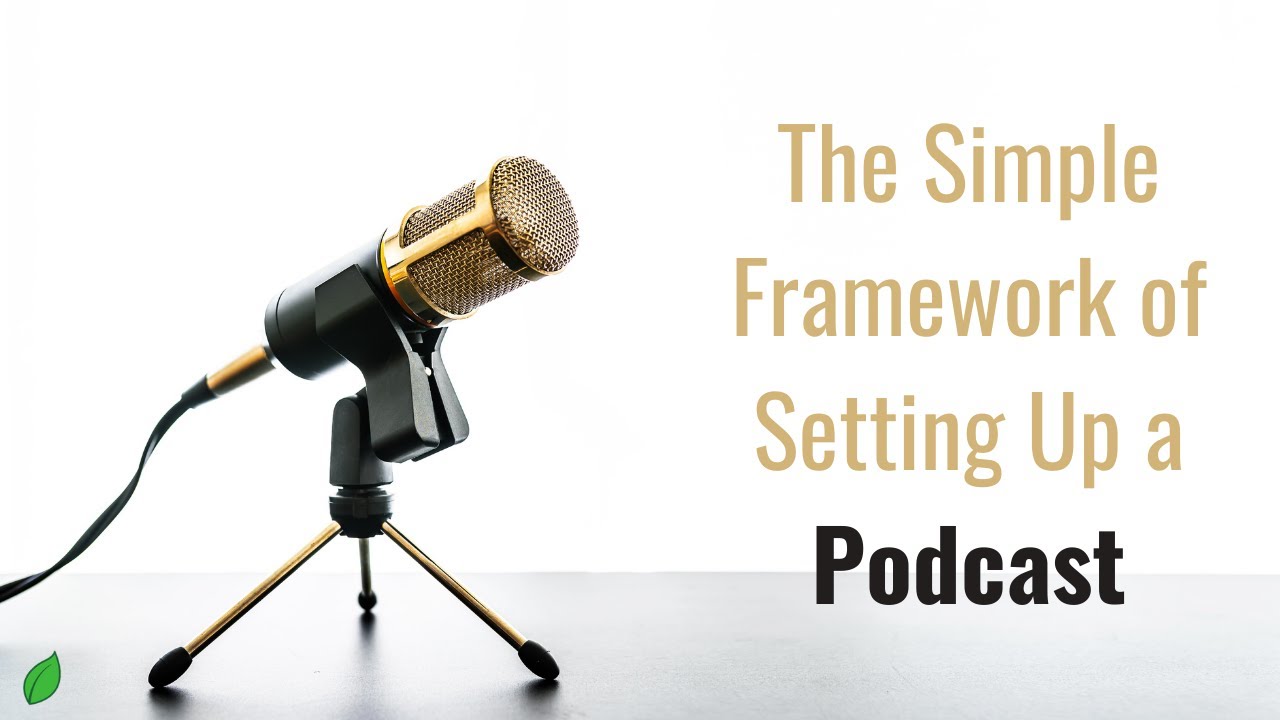 The Simple Framework of Setting Up a Podcast - YouTube