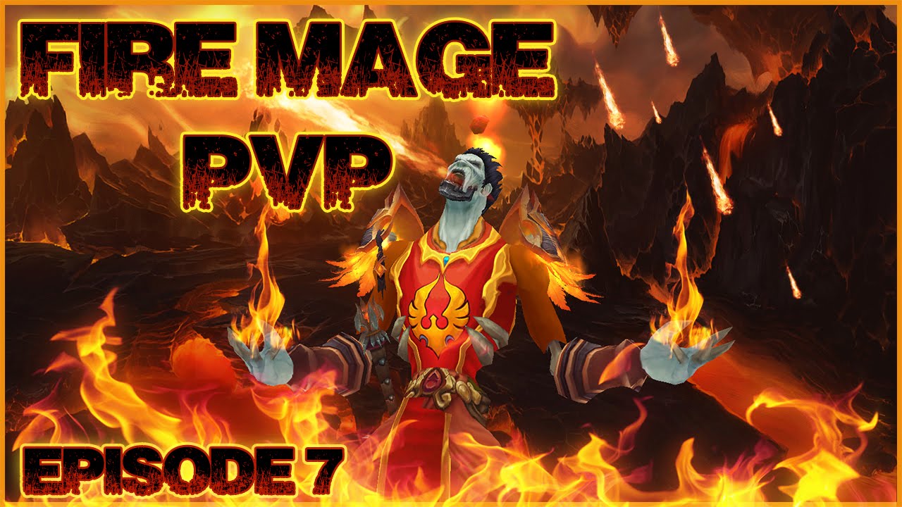 World of Warcraft | THE DAMAGE IS REAL | Fire Mage PvP Episode: 7 | WoD ...