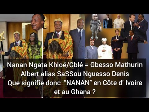 Gbesso (SaSSou) devient Nanan - Que Signifie "NANAN" en Côte d' Ivoire ...
