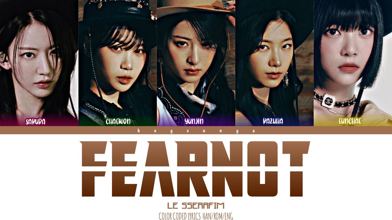 LE SSERAFIM - 피어나 (FEARNOT) (Between you, me and the lamppost) COLOR ...
