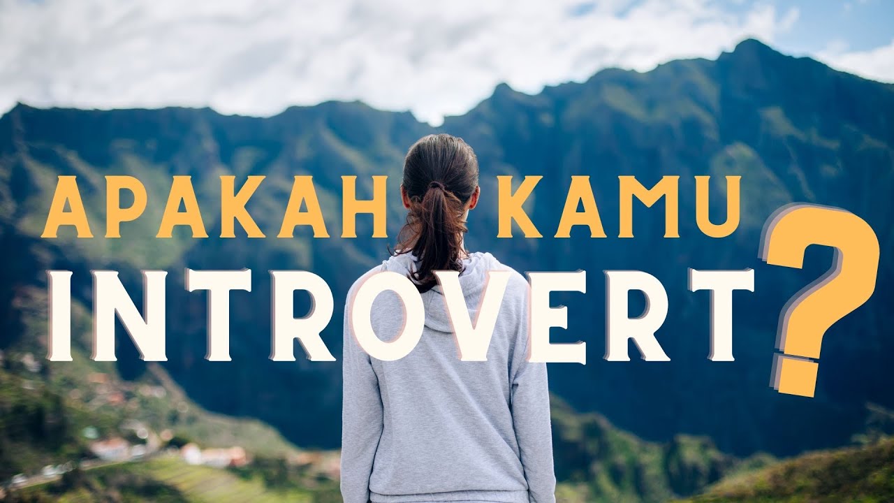 SEBERAPA INTROVERT KAMU?? 1O CIRI ORANG INTROVERT - YouTube