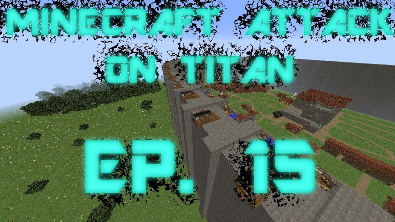 Let's Build | Minecraft | Attack on Titan | Ep. 15 - YouTube
