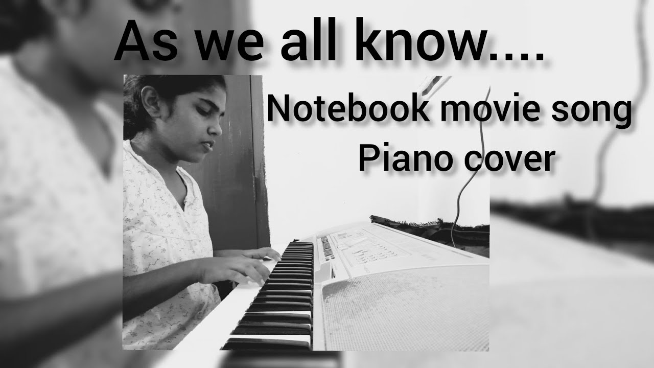 As we all know.. Notebook malayalam movie song piano cover | 🎼🎹🎹🎧 - YouTube