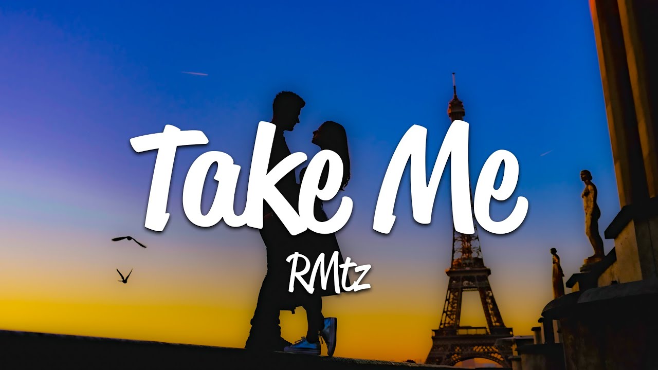 RMtz - Take Me (Lyrics) - YouTube