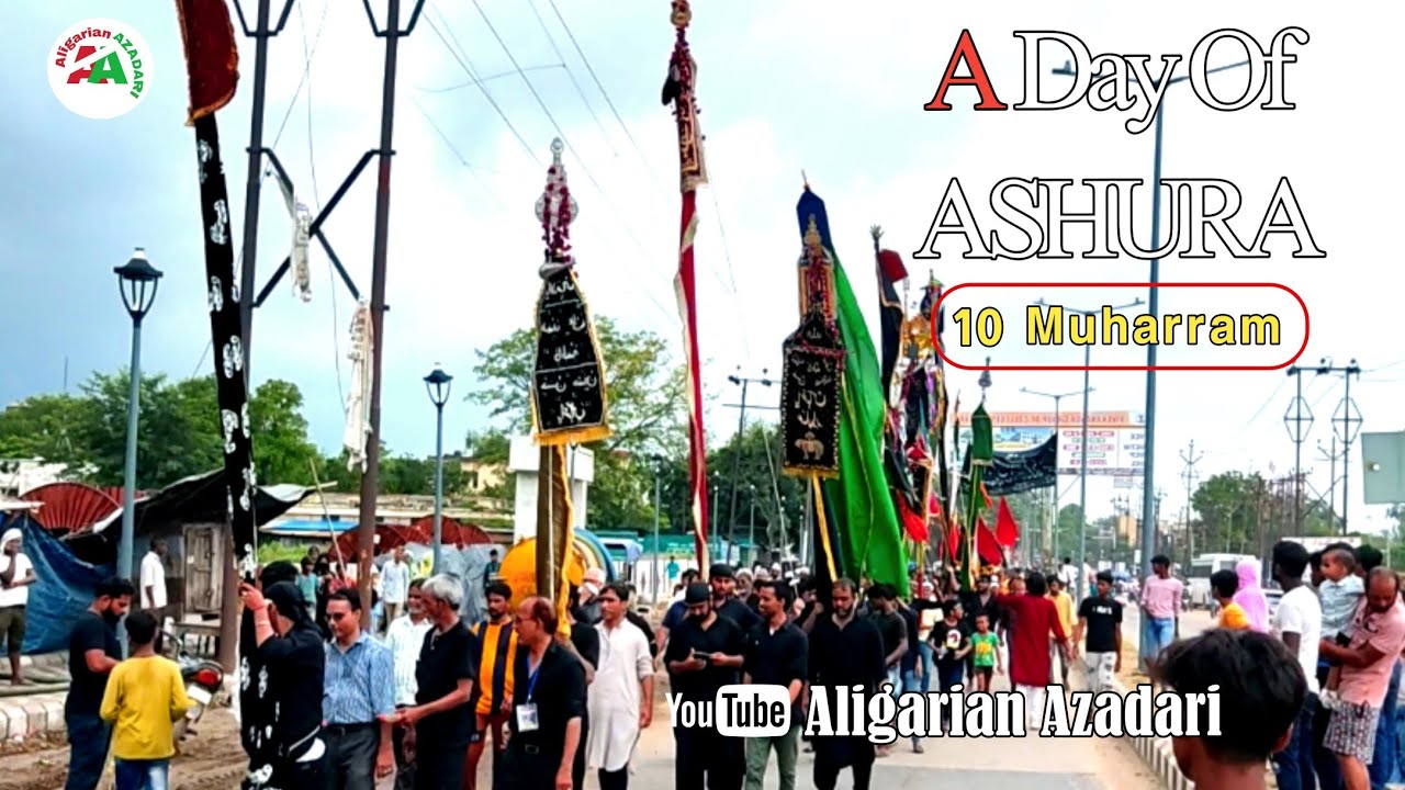 A Day Of Ashura | 10 Muharram | Aligarh Azadari 2023 1445 - YouTube
