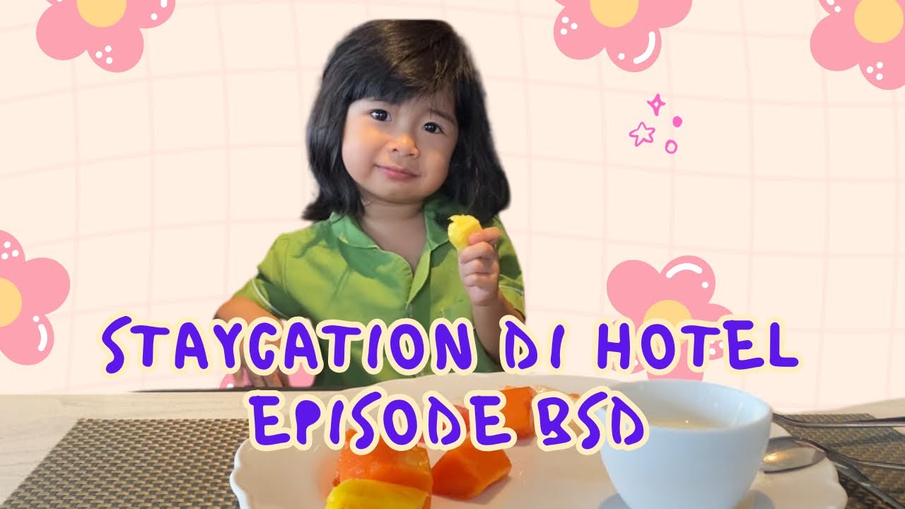 Staycation keluarga di Hotel Episode BSD Gading Serpong - YouTube