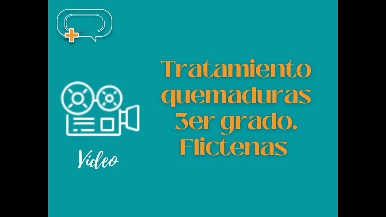 QUEMADURAS II: ABORDAJE QUEMADURAS 3er GRADO Y FLICTENAS - YouTube
