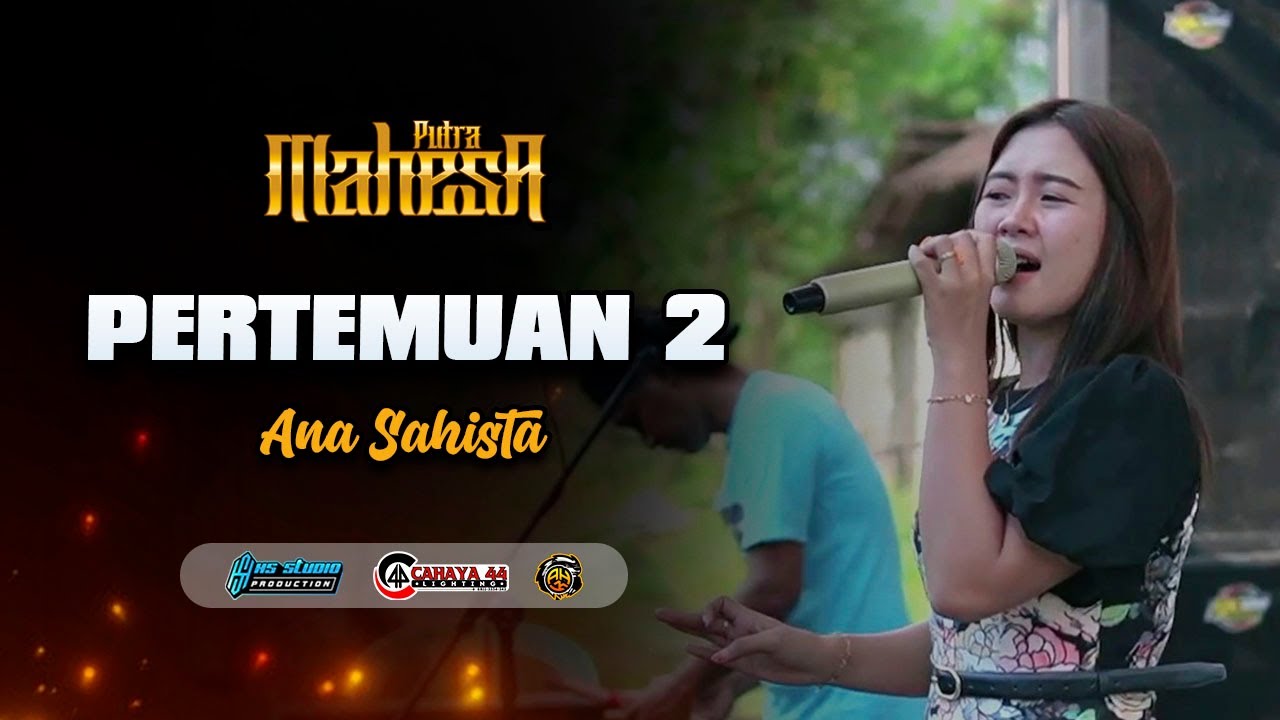 PERTEMUAN 2 - ANA SAHISTA | PUTRA MAHESA | AHK AUDIO | HS STUDIO PRODUCTION - YouTube