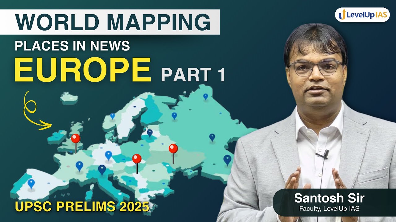 UPSC Mapping: Important Places in EUROPE | Complete Analysis for UPSC ...