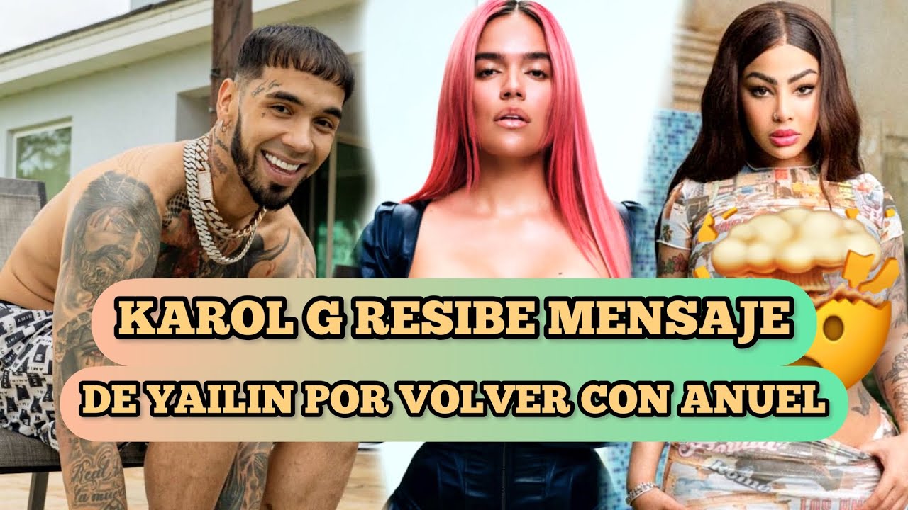 KAROL G RESIBE MENSAJE DE YAILIN LA MÁS VIRAL POR KAROL G VOLVER CON ...