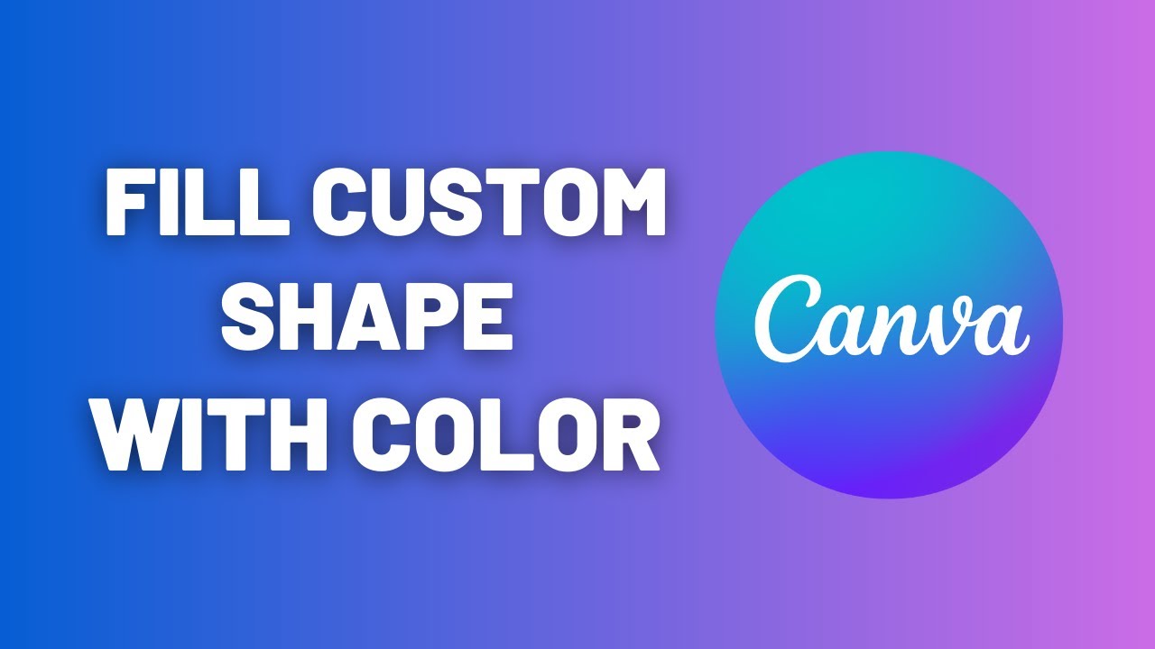 How To Fill a Custom Shape with Color in Canva - YouTube