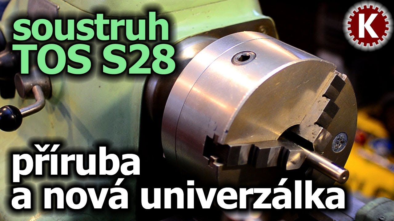 Soustruh TOS S28 - nová příruba a nová univerzálka - YouTube