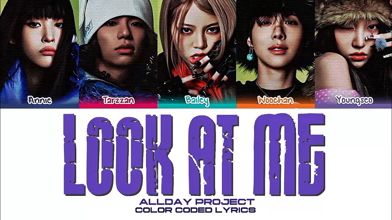 ALLDAY PROJECT 'LOOK AT ME' LYRICS COLOR CODED (HAN/ROM/ENG) | 올데이프로젝트 ...