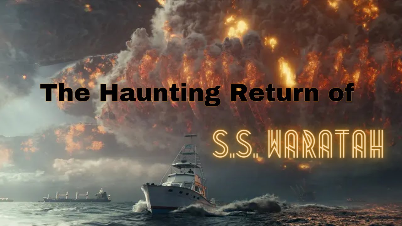 The Haunting Return of the S.S. Waratah: A Century-Old Mystery ...