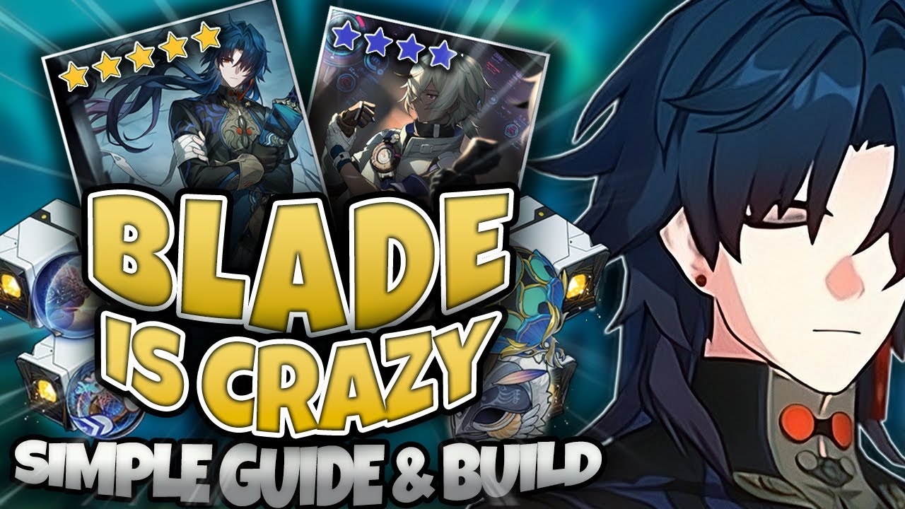 BLADE SIMPLE GUIDE: Blade Best Build, Light Cones, Relics, Teams ...