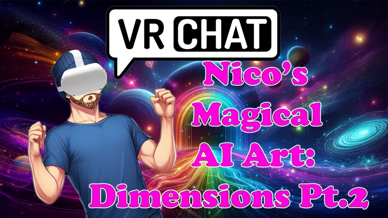 Nico's Magical AI Art: Dimensions Part 2 - AI Art in VR - Virtual ...