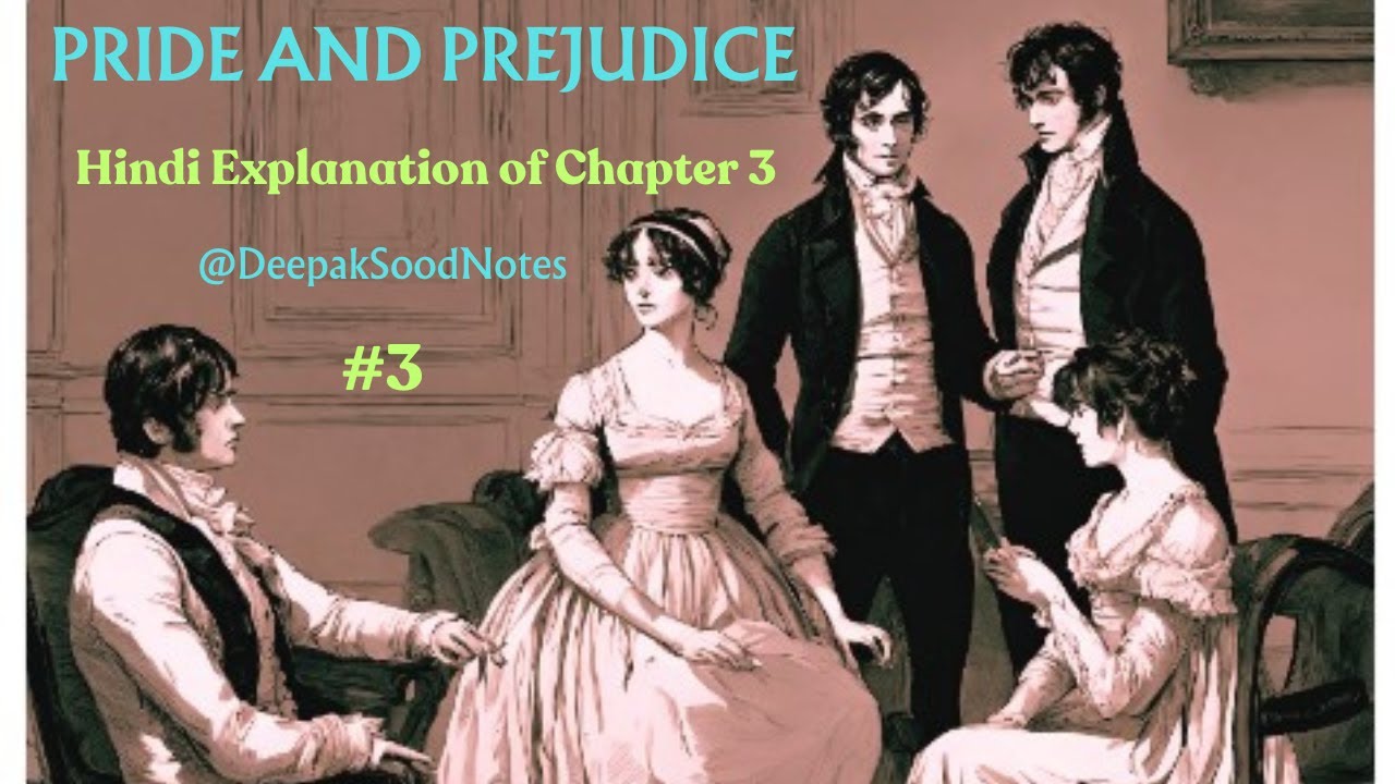 Pride and Prejudice chapter 3 Hindi explanation class 12 Jane Austen ...