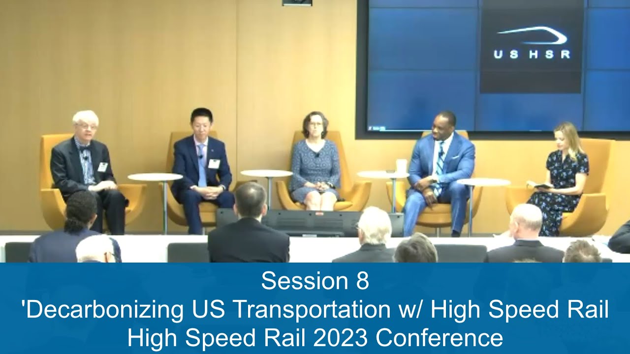 Session: 'Decarbonizing US Transportation Sector w/ HSR' (High Speed ...
