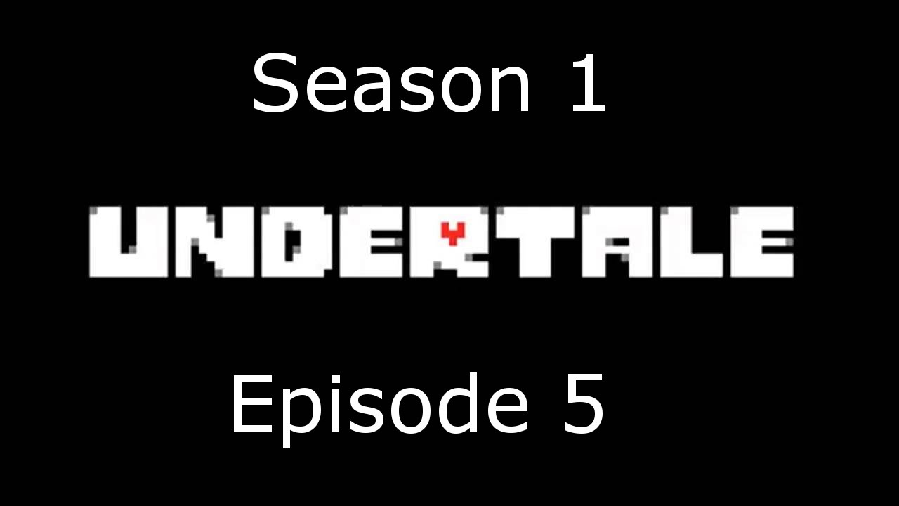 Undertale Season 1 Episode 5 - NGAAAAH! - YouTube