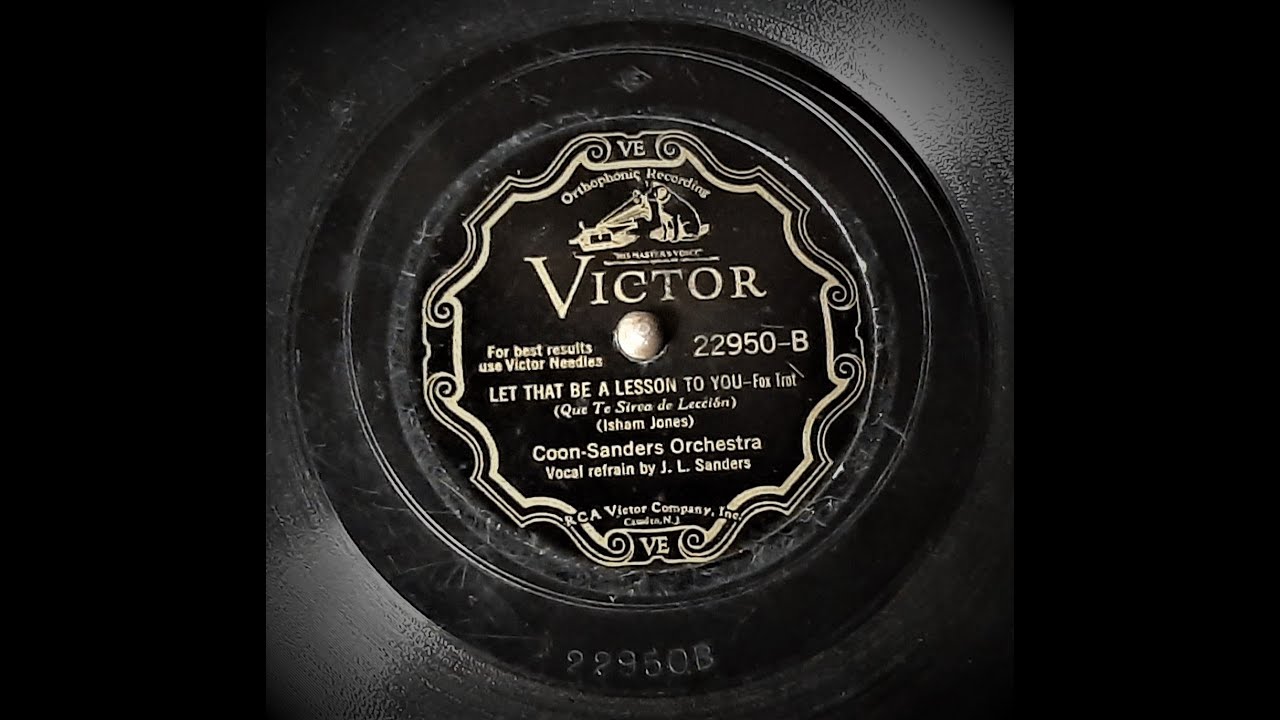 "Let That Be A Lesson To You" by Coon-Sanders Orchestra (Pathe Actuelle ...
