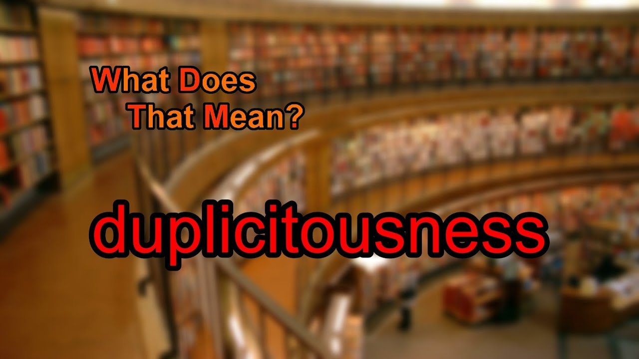 What does duplicitousness mean? - YouTube