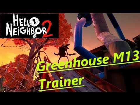 Hello Neighbor 2 Alpha 1.5 - Having Fun With Greenhouse M13 Trainer ...