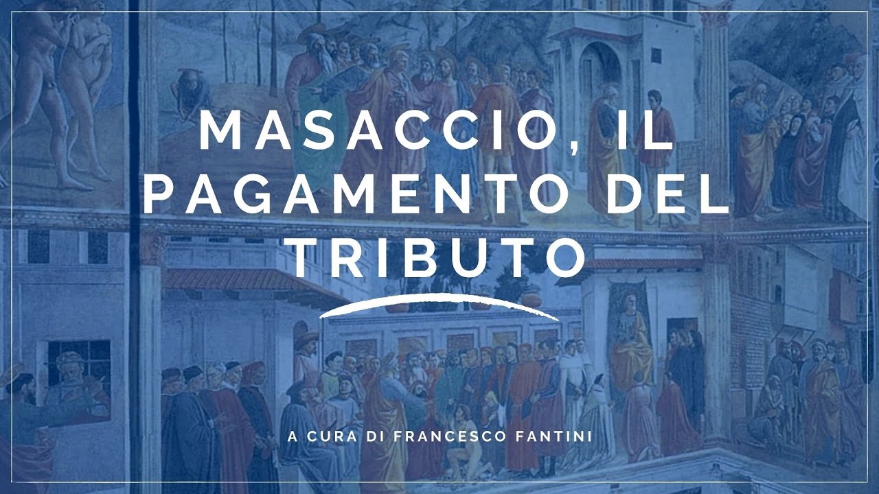 Masaccio, il pagamento del tributo - YouTube