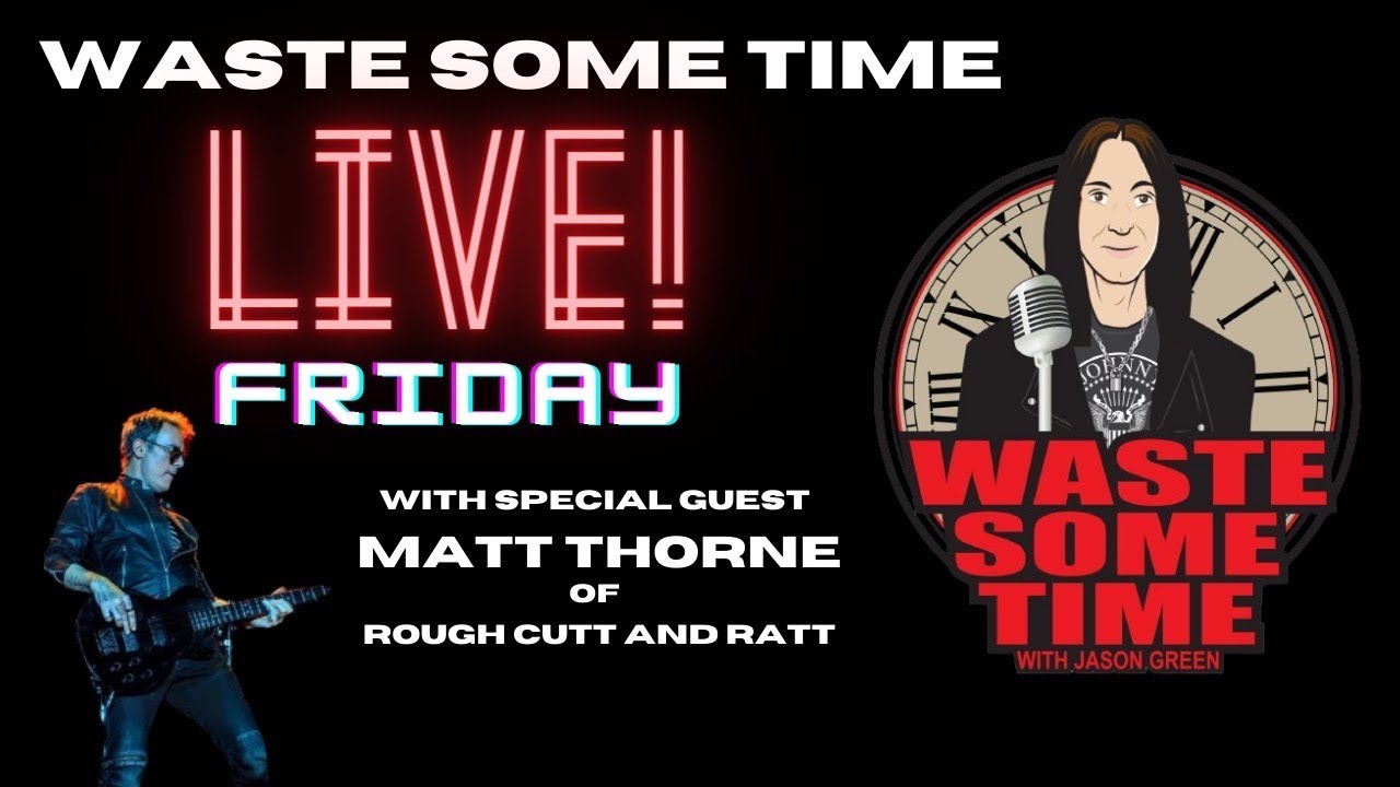Waste Some Time LIVE w/ Special Guest Matt Thorne - YouTube