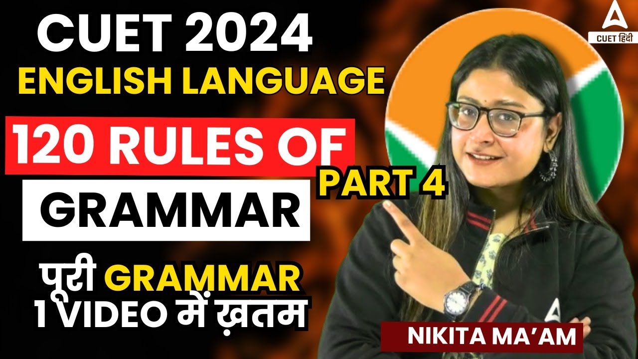 CUET 2024 English Language | 120 Rules Of Grammar | Part 4 | By Nikita ...