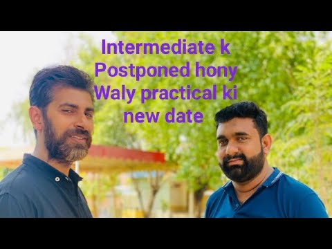 Intermediate k Postponed hony Waly practical ki new date | new date of ...
