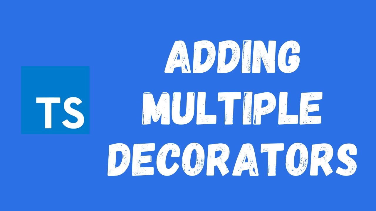 57 Adding Multiple Decorators In The Typescript Check Which Decorator Will Execute First
