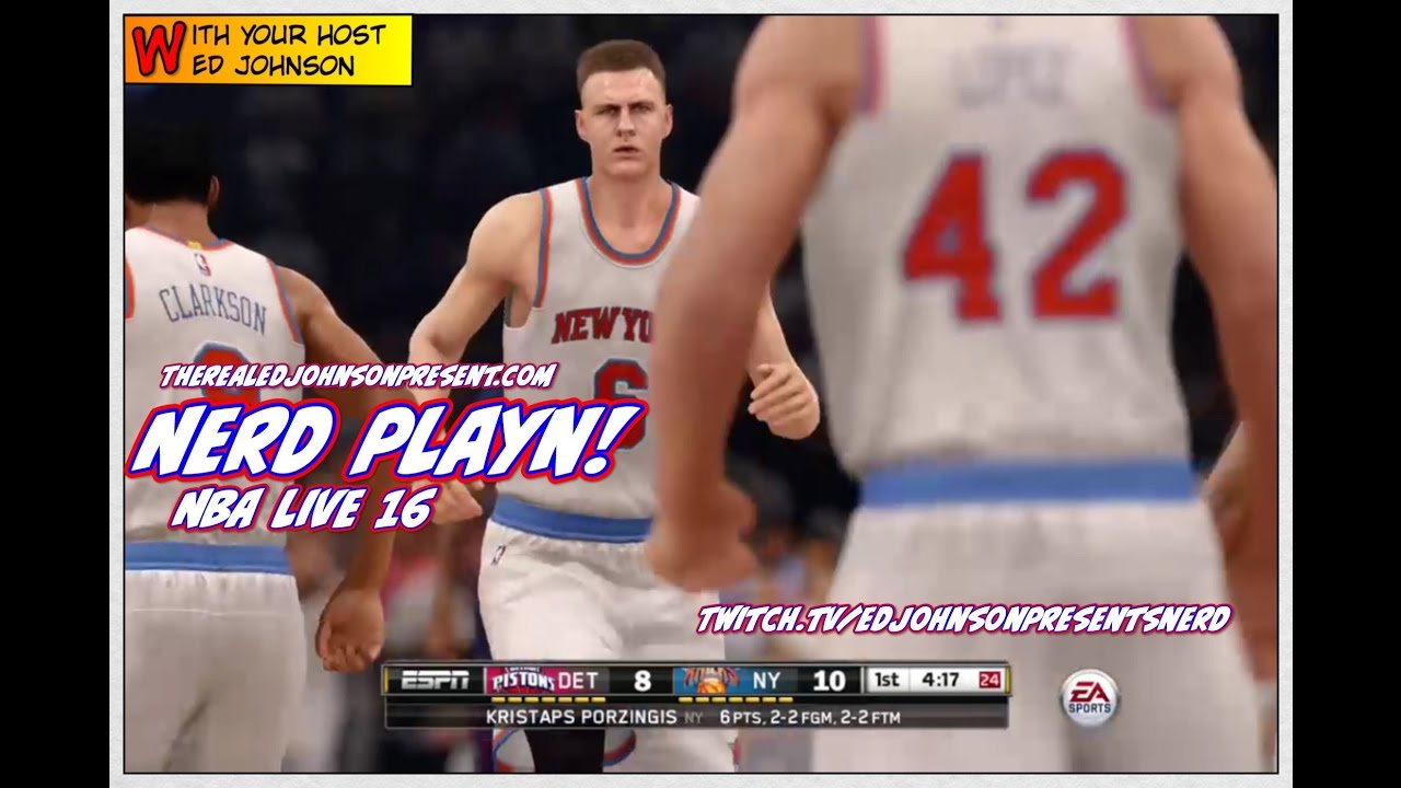 NERD PLAYN - NBA LIVE 16 10/22/16 From Ed Johnson NERD (Part 1) - YouTube